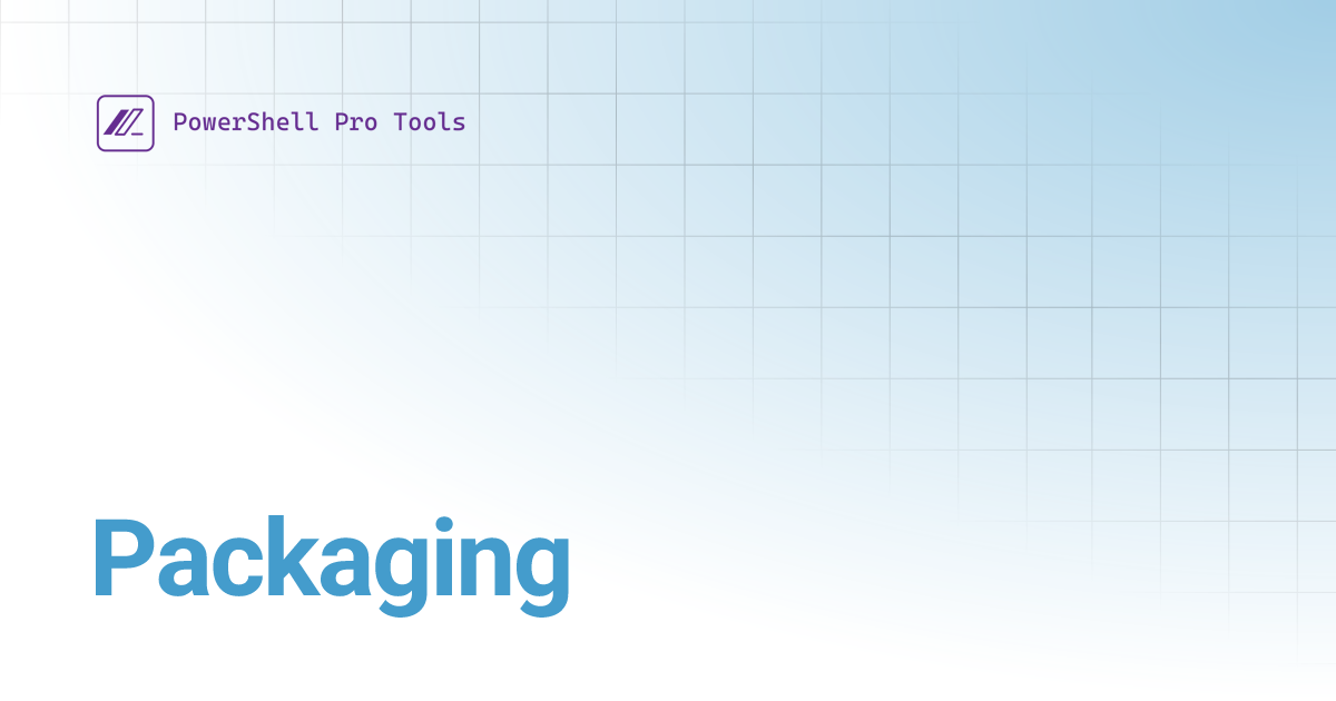 Packaging | PowerShell Pro Tools