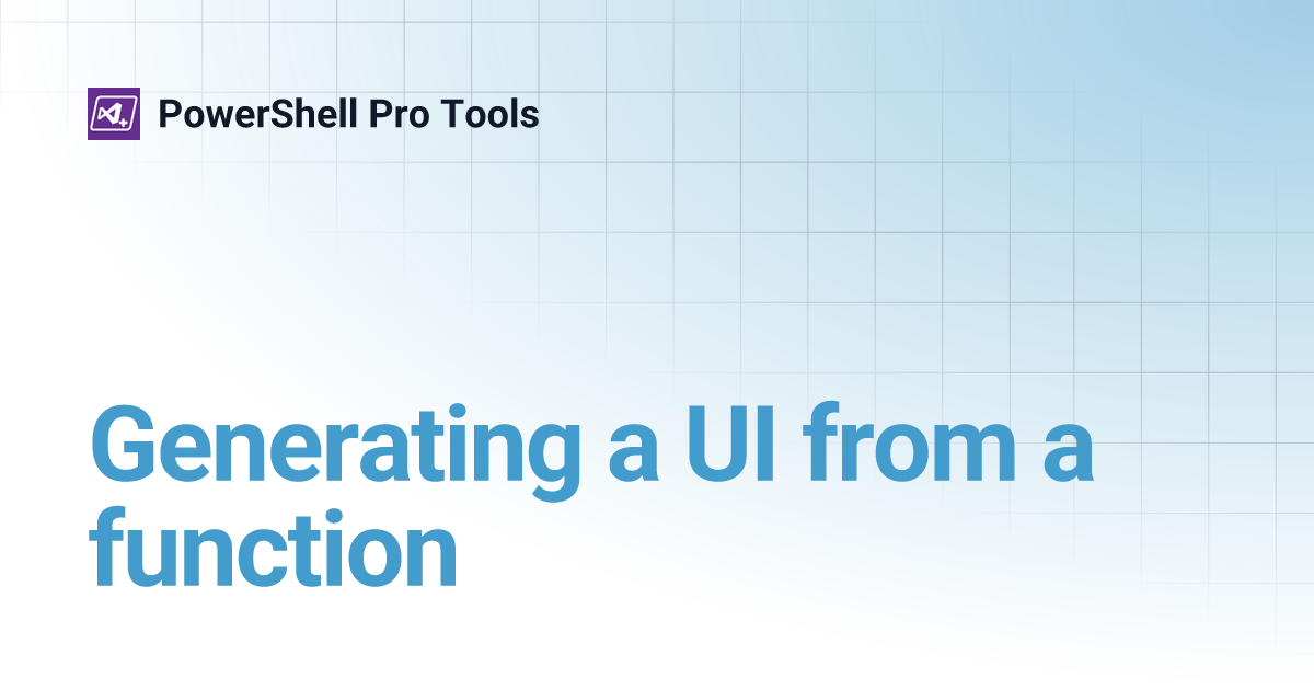 Generating A Ui From A Function Powershell Pro Tools 2770