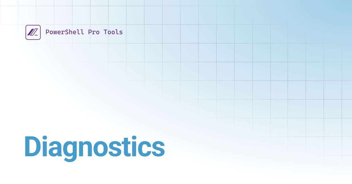 Diagnostics | PowerShell Pro Tools
