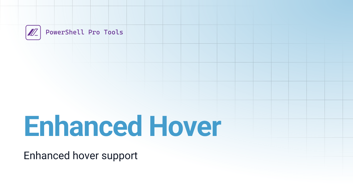 Enhanced Hover | PowerShell Pro Tools