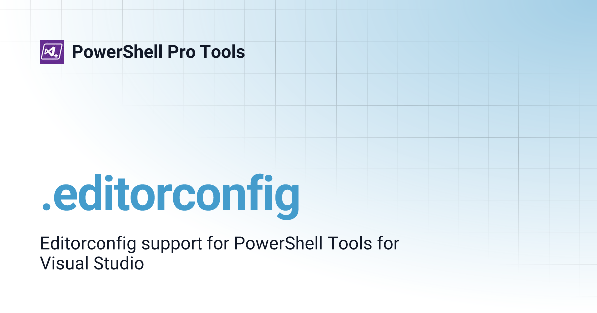 .editorconfig | PowerShell Pro Tools