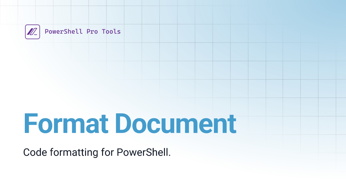 Format Document | PowerShell Pro Tools